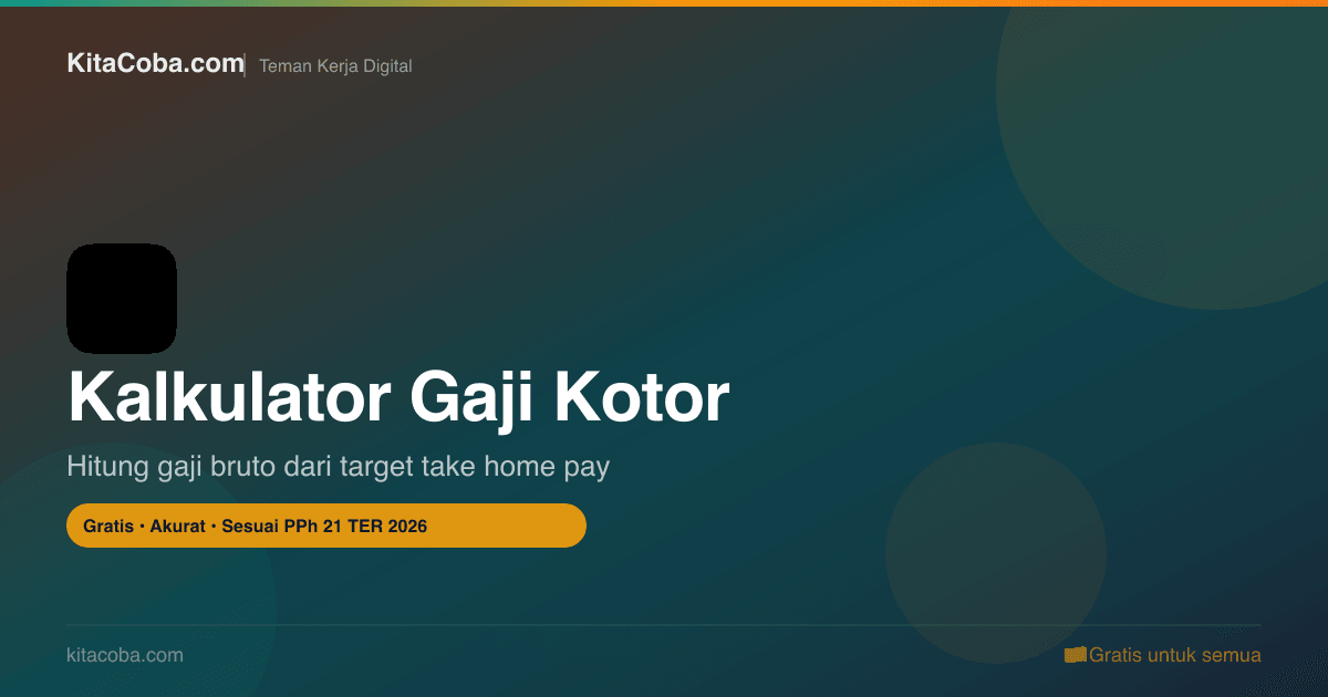 Kalkulator Gaji Kotor 2026 — Hitung Gross dari Gaji Bersih — KitaCoba.com